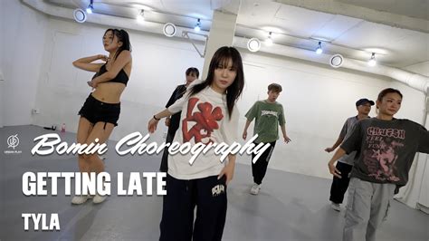 Getting Late Tyla I Bomin Choreography Urban Play Dance Academy