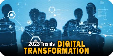 4 Trends Shaping Digital Transformation In 2023