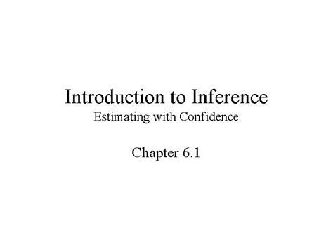 Introduction To Inference Estimating With Confidence Chapter 6
