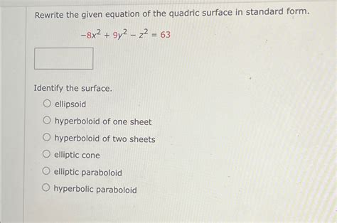 solved rewrite the given equation of the quadric surface in