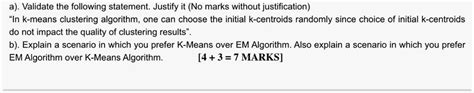 Solved In The K Means Clustering Algorithm One Can Choose The Initial