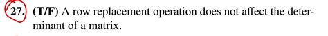 Solved Tf ﻿a Row Replacement Operation Does Not Affect
