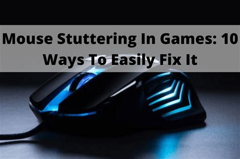Mouse Stuttering In Games 10 Ways To Easily Fix It