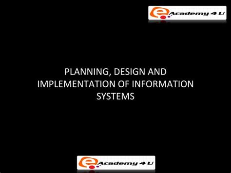 Planning Design And Implementation Of Information Systems Ppt