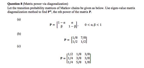 Solved Let The Transition Probability Matrices Of Markov Chegg