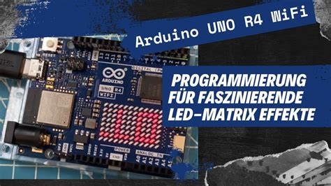 Programmieren Der Led Matrix Am Arduino Uno R4 Wifi Youtube