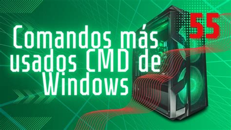 💻 Comandos Más Usados Cmd De Windows — Academia Gratuita