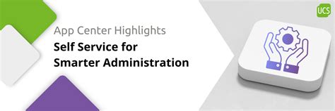univention app highlights self service for smarter administration