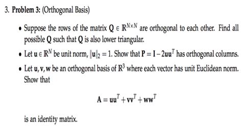 Solved 3 Problem 3 Orthogonal Basis Suppose The Rows Of