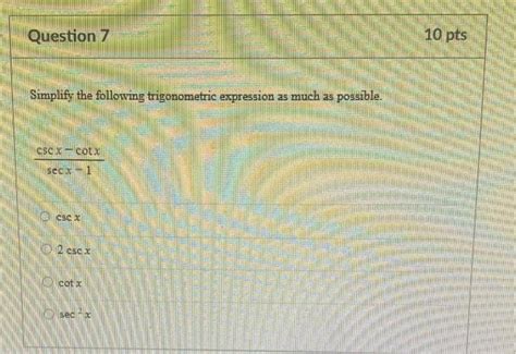 Solved Simplify The Following Trigonometric Expression As Chegg