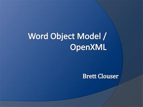 Ppt Word Object Model Openxml Powerpoint Presentation Free Download Id6270430