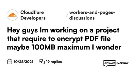 Hey Guys Im Working On A Project That Require To Encrypt Pdf File Maybe 100mb Maximum I