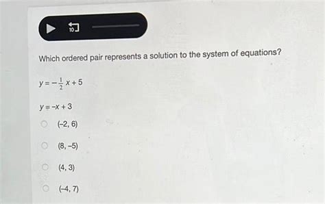 [answered] Which Ordered Pair Represents A Solution To The System Of Kunduz
