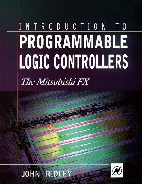 Introduction To Programmable Logic Controllers The Mitsubishi Fx Ridley Dipee Ceng Miee Cert