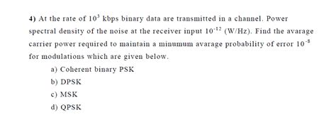 Solved 4 At The Rate Of 10² Kbps Binary Data Are