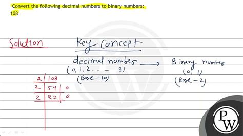 Convert The Following Decimal Numbers To Binary Numbers 108 Youtube