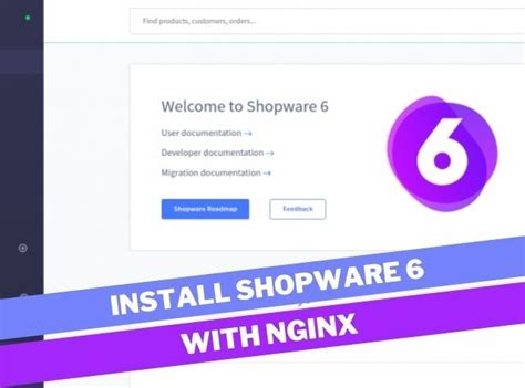 Step By Step Guide To Installing Shopware 6 With Nginx