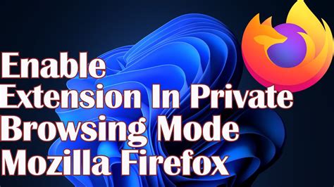 Enable A Firefox Extension In Private Browsing Mode Youtube