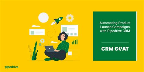 Automating Product Launch Campaigns With Pipedrive Crm Crm Goat