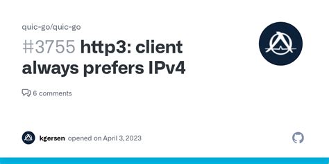 3 Client Always Prefers Ipv4 · Issue 3755 · Quic Goquic Go · Github