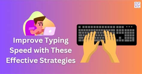 10 Effective Strategies To Improve Typing Speed In 2024