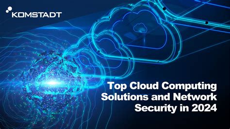 Top Cloud Computing Solutions And Network Security In 2024