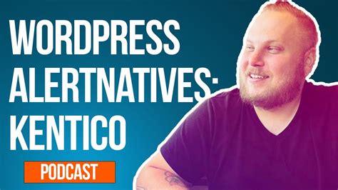 Wordpress Alternatives Kentico Youtube