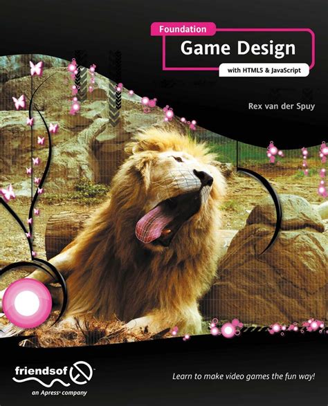 Foundation Game Design With Html5 And Javascript Van Der Spuy Rex 9781430247166