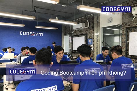 Coding Bootcamp miễn phí không Những điều cần biết về nó