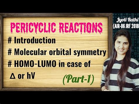 Free Video Pericyclic Reactions For Csir Net Gate And Iit Jam From Youtube Class Central