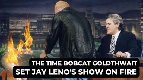 Arsons Not Funny Bobcat Goldthwait Lights Jay Lenos Couch On Fire