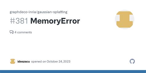 Memoryerror · Issue 381 · Graphdeco Inriagaussian Splatting · Github