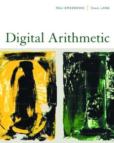 Digital Arithmetic By Milo D Ercegovac Goodreads