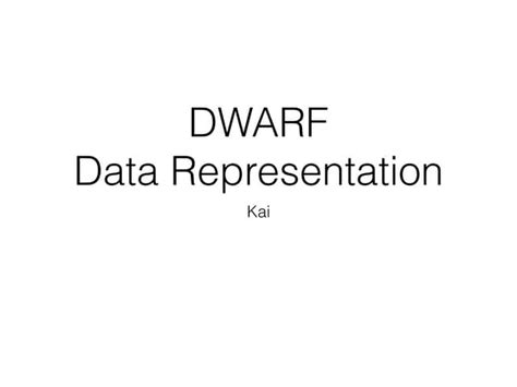 Dwarf Data Representation Ppt