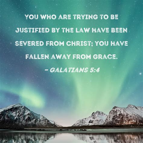 Galatians 54 You Who Are Trying To Be Justified By The Law Have Been