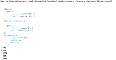 Solved Given The Following Classes Where Class B Inherits