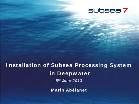 Pdf Installation Of Subsea Processing System In Deepwater Subsea7