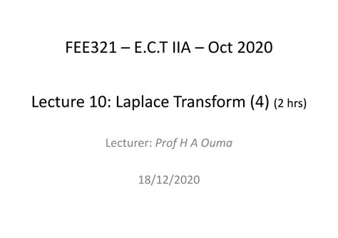 FEE321 Lecture 10 Laplace Transform 4 2hrs Lecture 10 Laplace Transform 4 2 Hrs