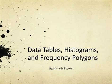 Ppt Data Tables Histograms And Frequency Polygons Powerpoint
