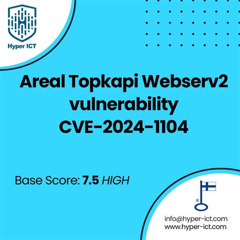 Hyper Ict Oy On Linkedin Cybersecurity Vulnerability Arealtopkapi Webservice Cve20241104