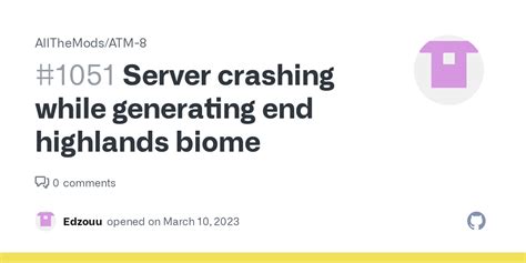 Server Crashing While Generating End Highlands Biome · Issue 1051 · Allthemodsatm 8 · Github