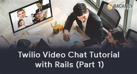 Tutorial On How To Build A Twilio Video Chat App With Rails