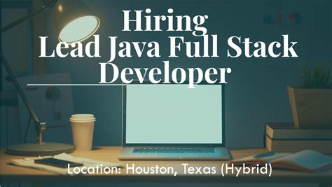 Lead Java Full Stack Developer Location Houston Texas Hybrid