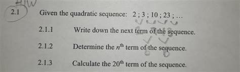 solved given the quadratic sequence 2 3 10 23 … 2 1 1 write