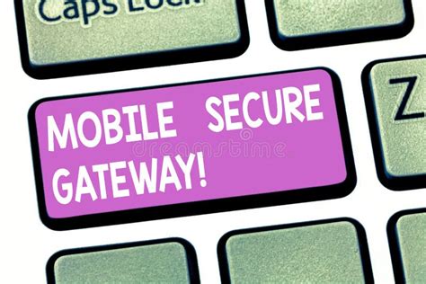 Text Sign Showing Mobile Secure Gateway Conceptual Photo Securing