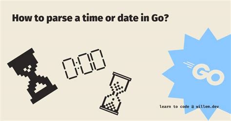 how to parse a time or date in go golang willem dev davi