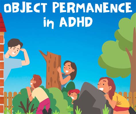 Object Permanence In Adhd Boost Your Brain Scienceblog