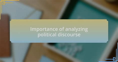 How I Analyze Political Discourse Kennan