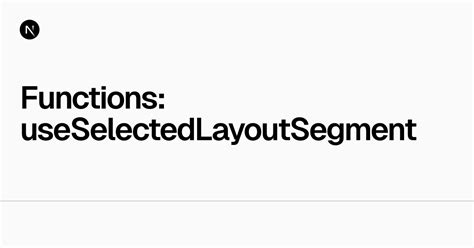Functions Useselectedlayoutsegment Nextjs
