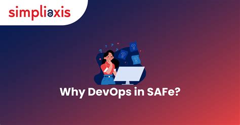 Why Devops Is Key In Safe Agile Framework